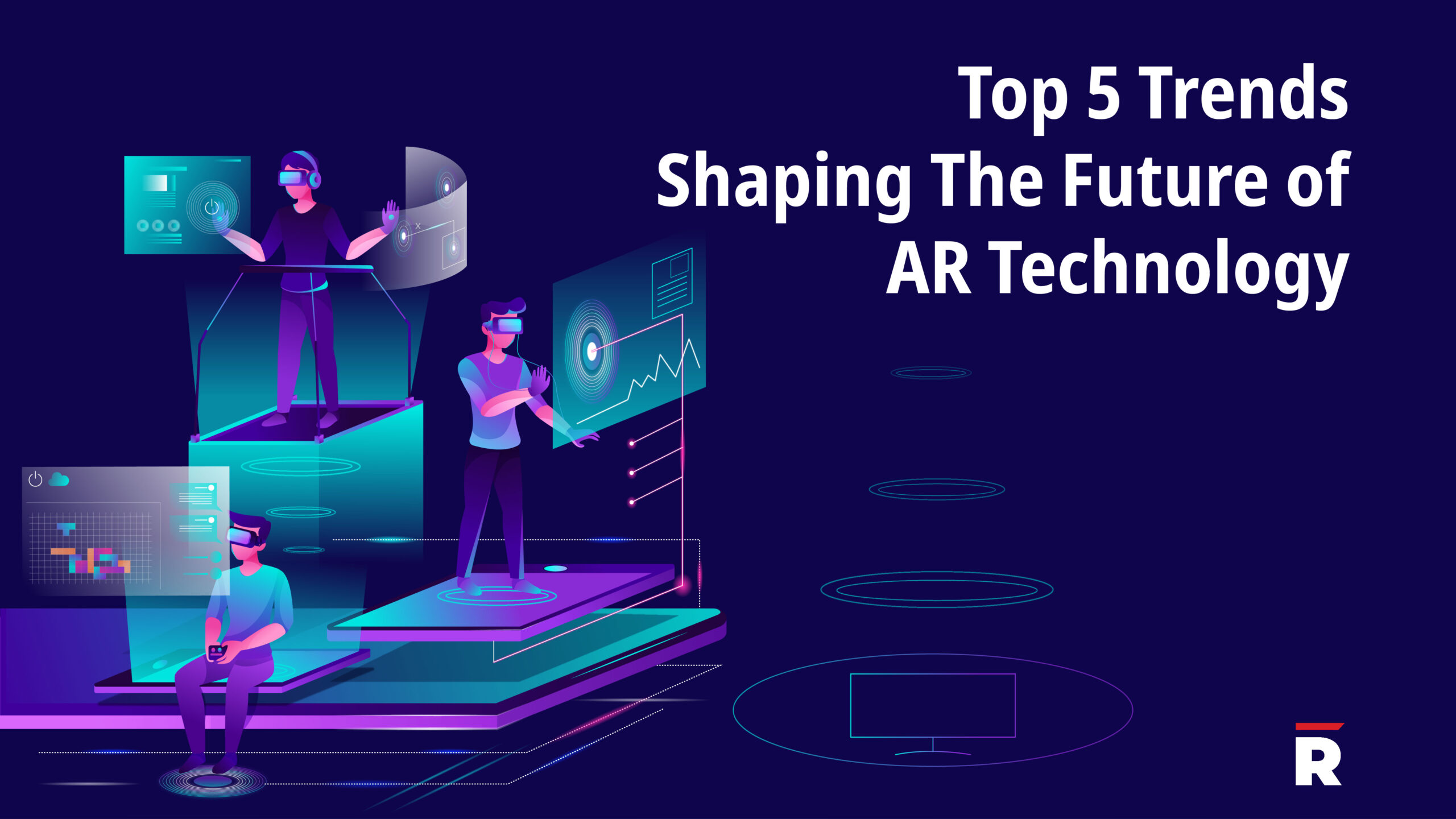 Top 5 Trends Shaping The Future of AR Technology