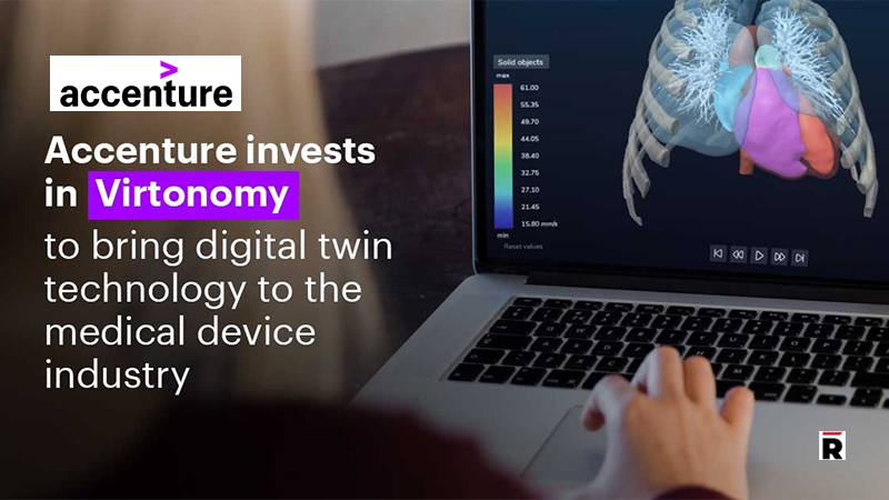 Accenture Invests in Virtonomy to Help Medical Technology Companies Use Digital Twin Technology ...
