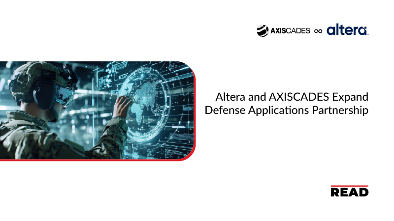 Altera and AXISCADES Expand Defense Applications Partnership