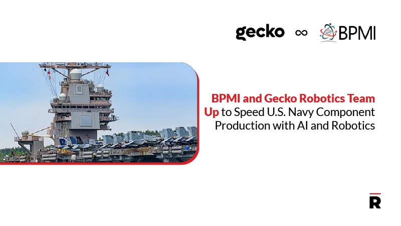 BPMI and Gecko Robotics Team Up to Speed Production with AI