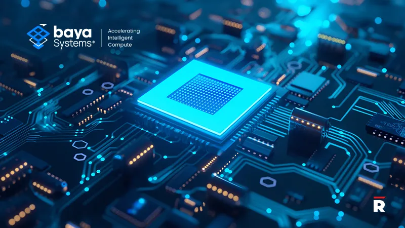 Baya Systems Raises $36M+ to Propel AI and Chiplet Innovation