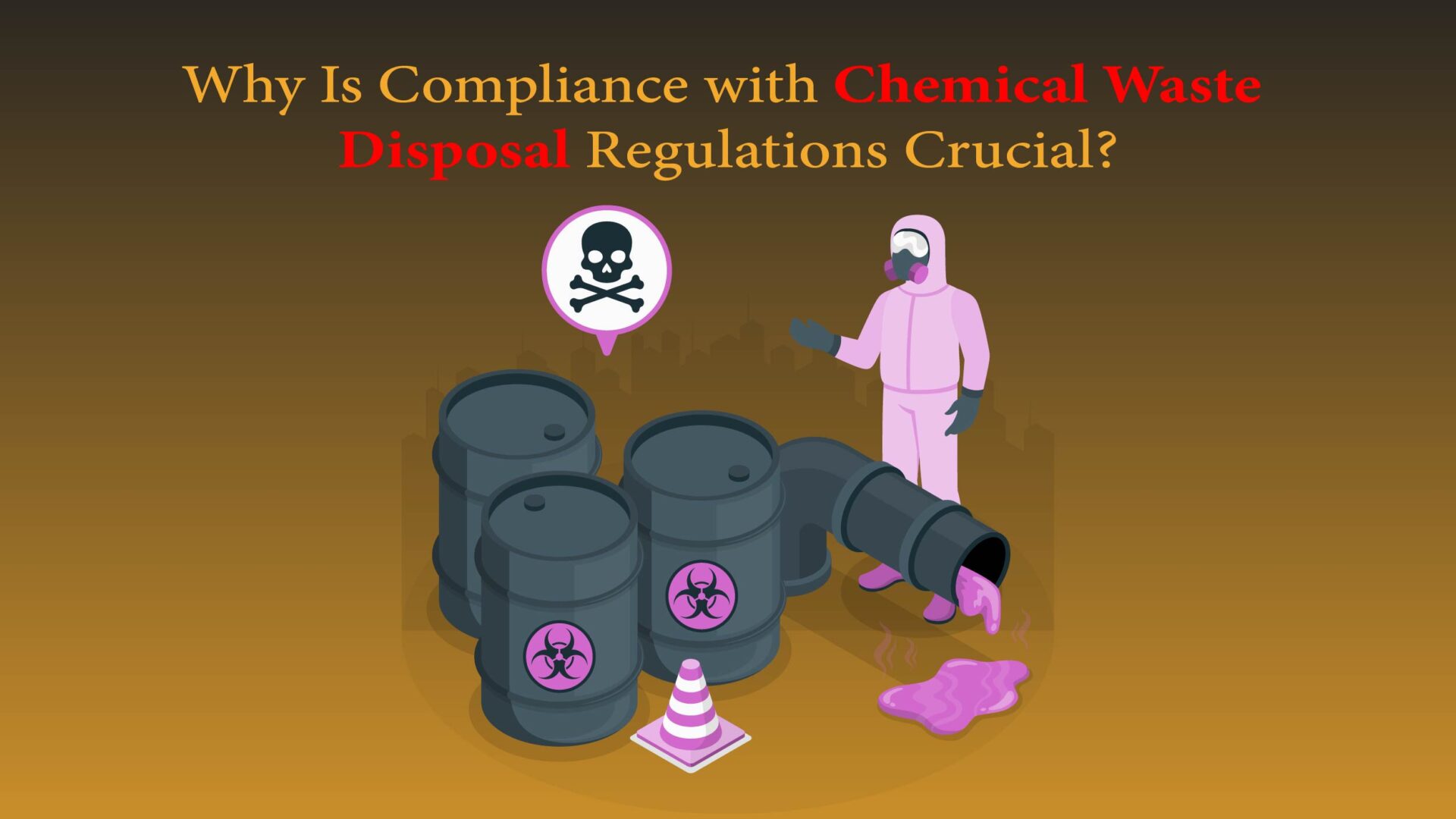 Chemical Waste Disposal: Why The Right Way To Dump Saves Us