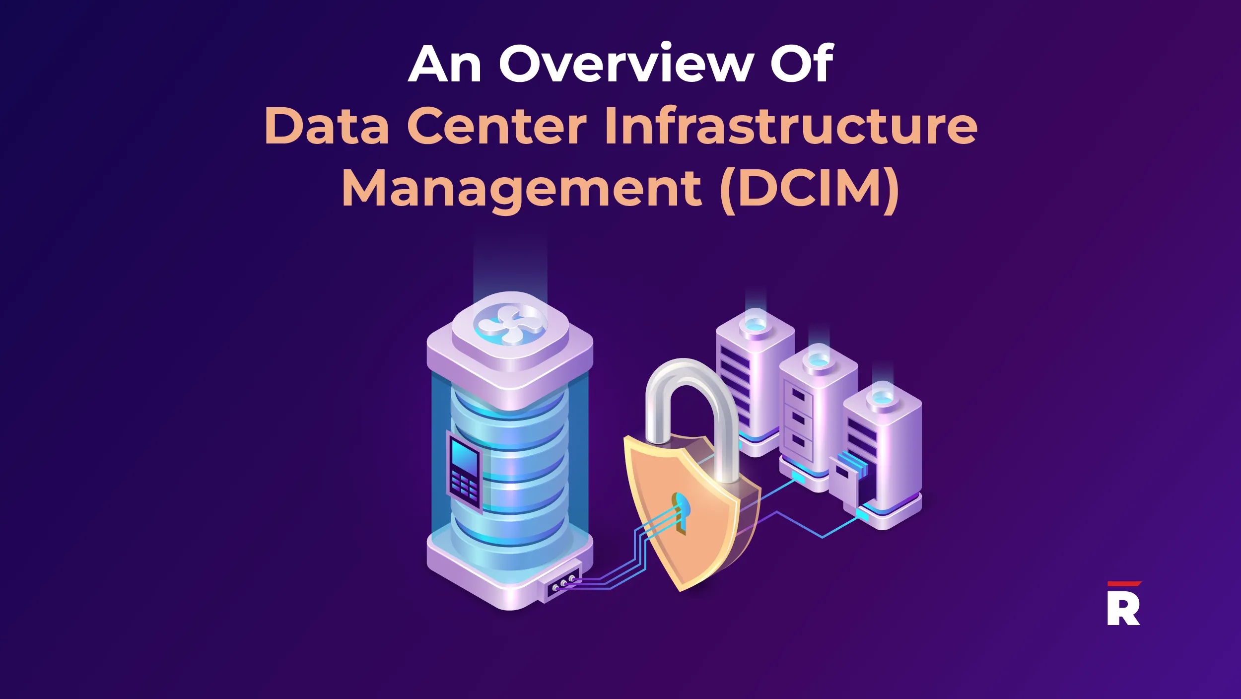 An Overview Of Data Center Infrastructure Management (DCIM)