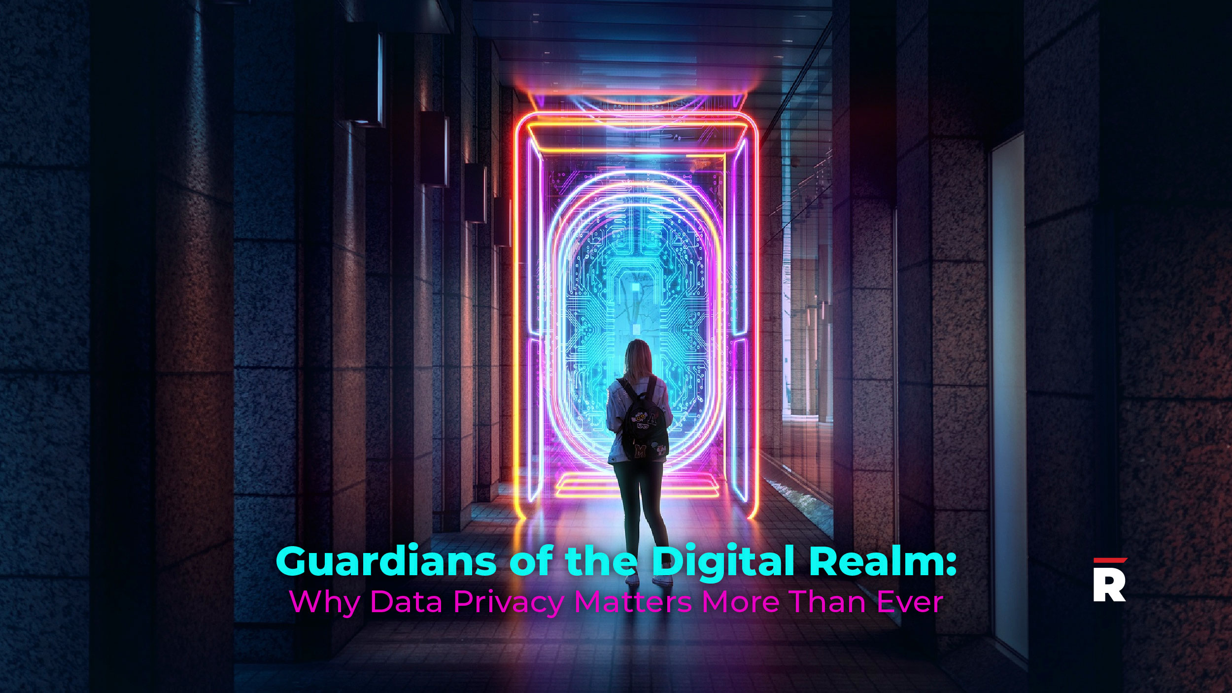 Guardians of the Digital Realm: Why Data Privacy Matters More Than Ever