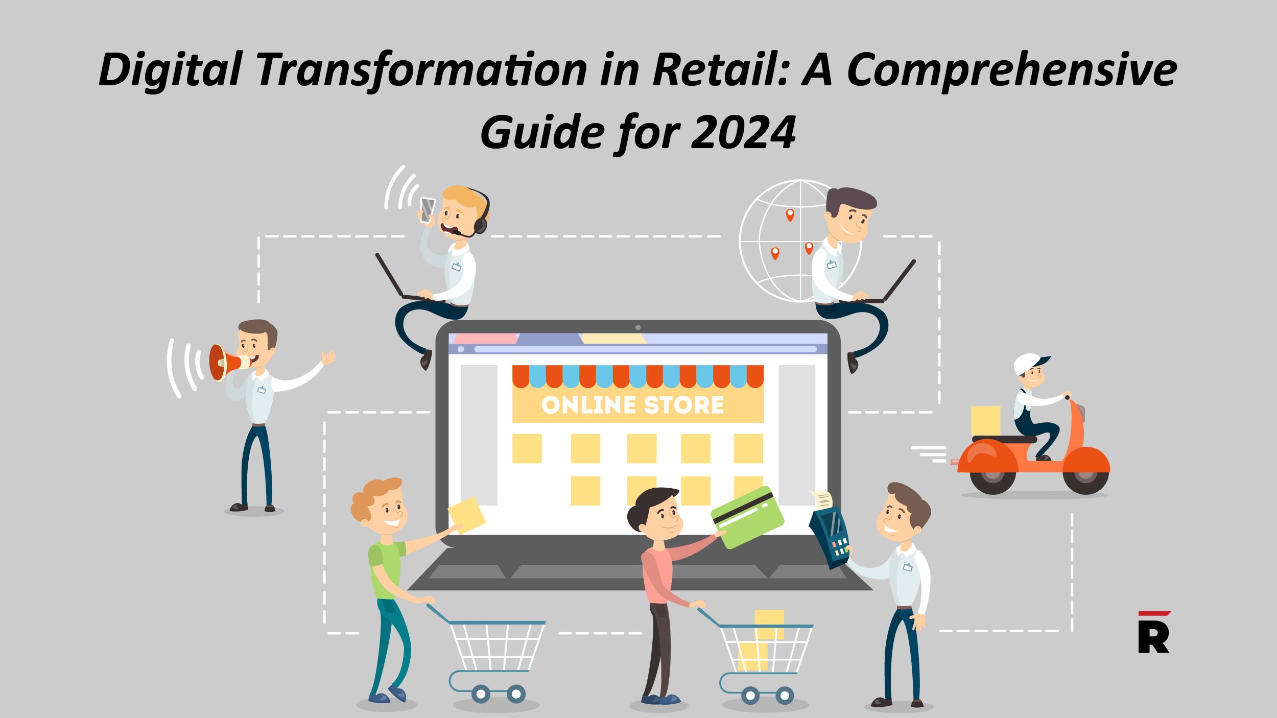 Digital Transformation in Retail: A Comprehensive Guide for 2024