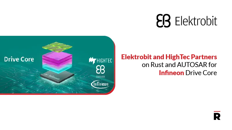 Elektrobit & HighTec Partners on Rust and AUTOSAR for Infineon