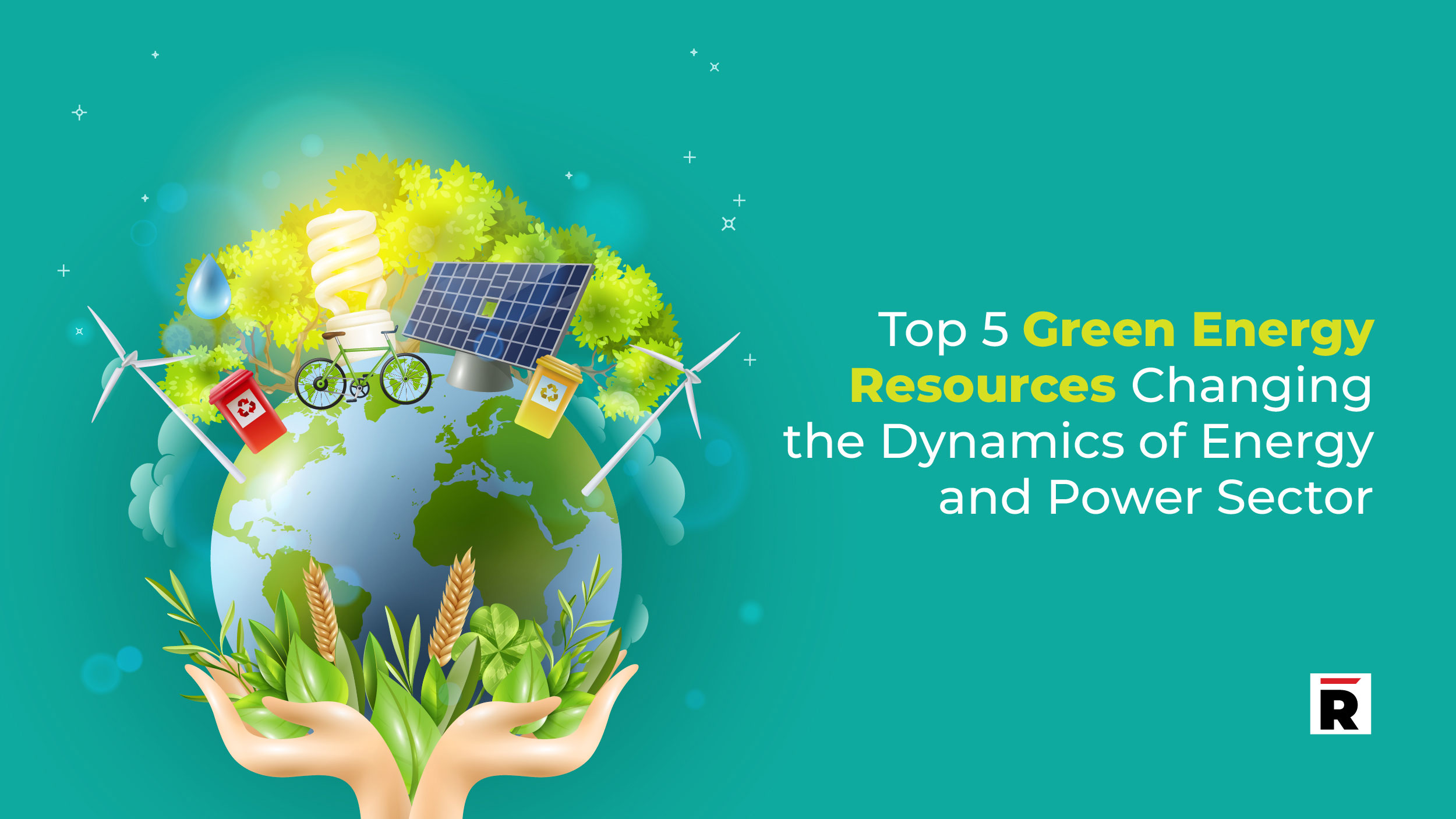 Top 5 Green Energy Resources Changing Energy and Power Sector