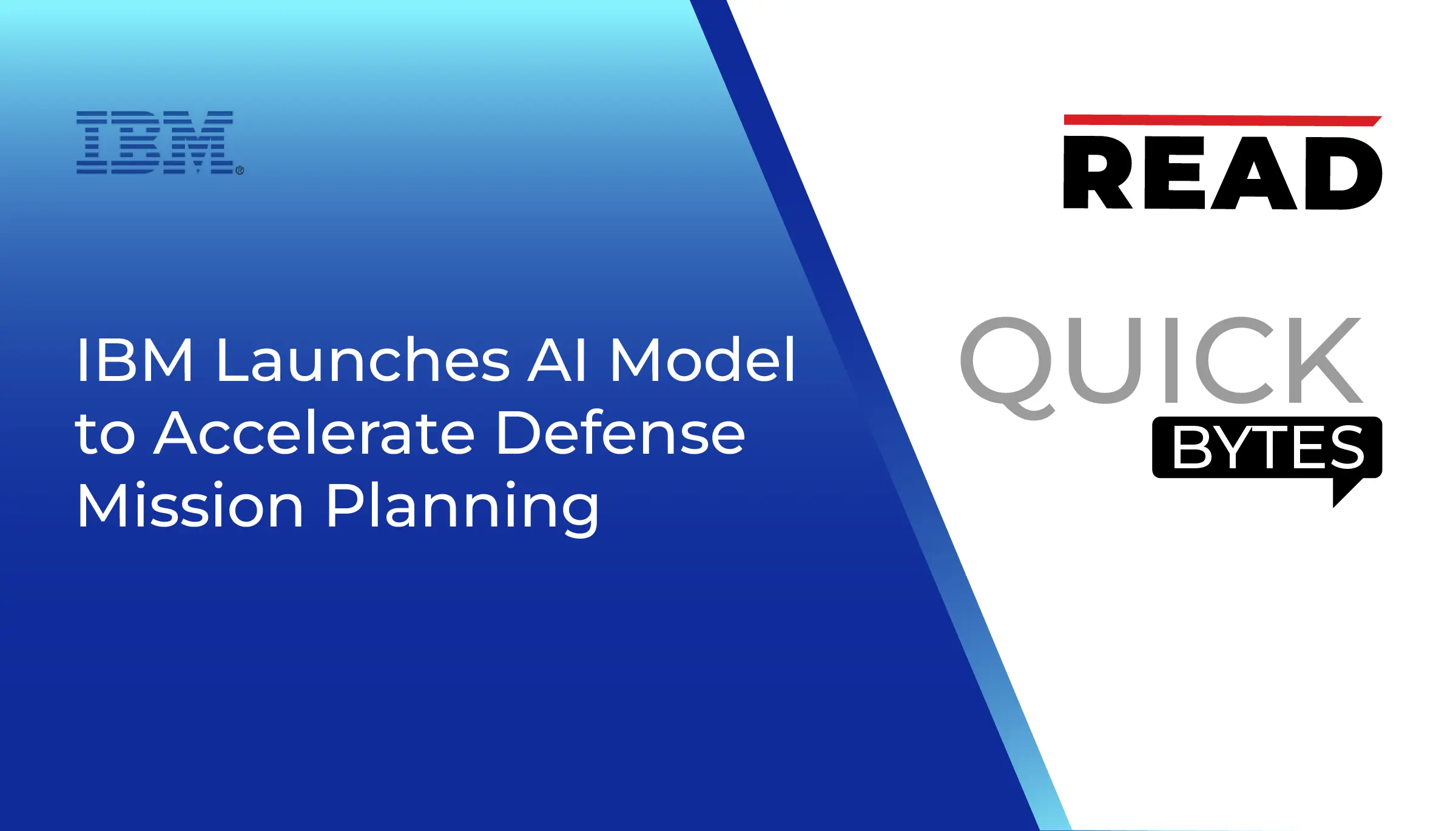 IBM Launches AI Model to Accelerate Defense Mission Planning