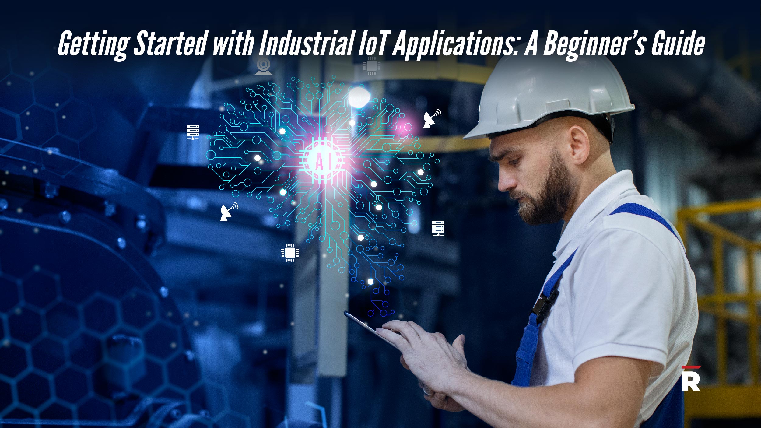 Getting Started with Industrial IoT Applications: A Beginner's Guide Getting Started with Industrial IoT Applications: A Beginner's Guide
