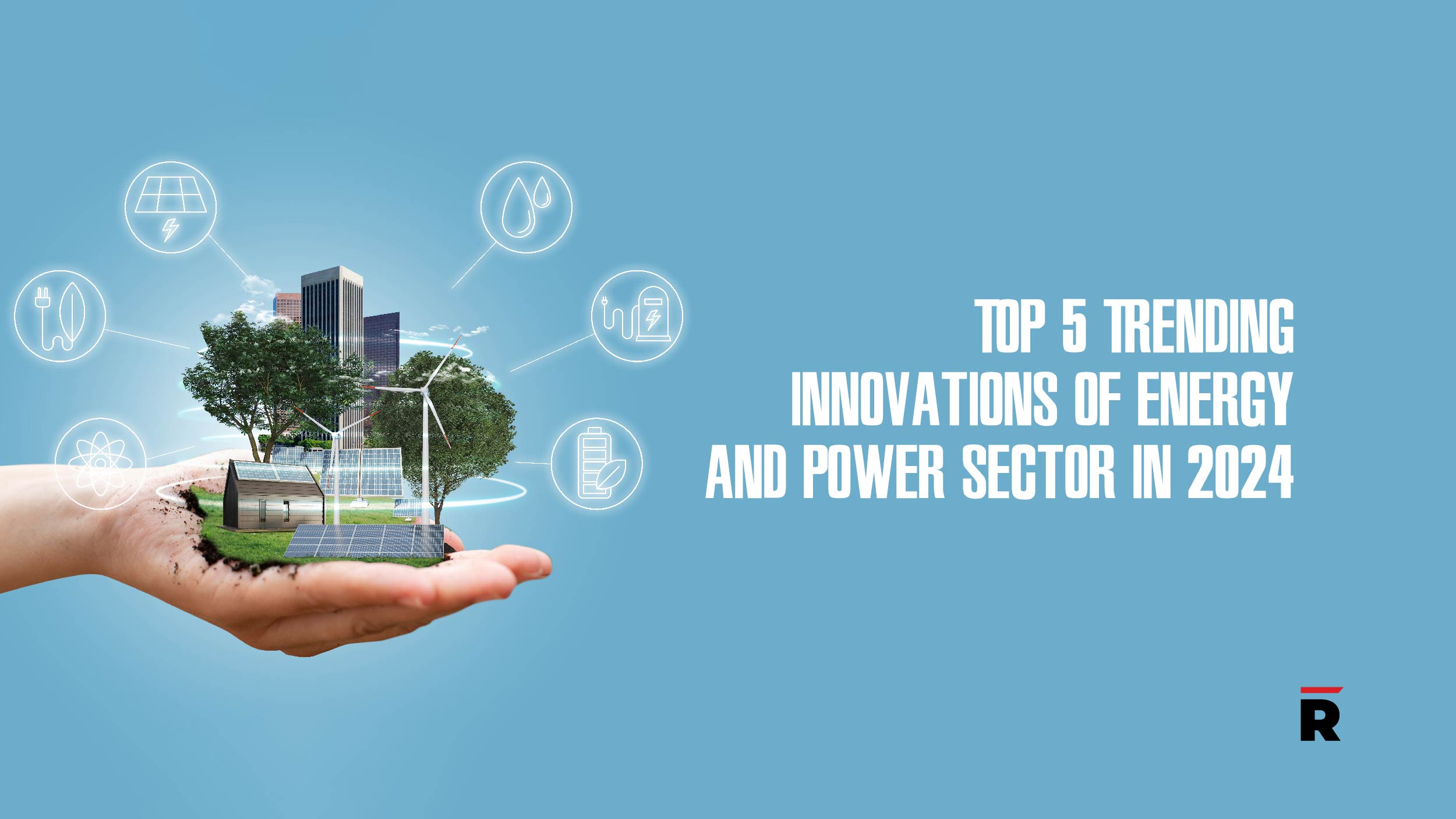 Top 5 Trending Innovations of Energy and Power Sector in 2024