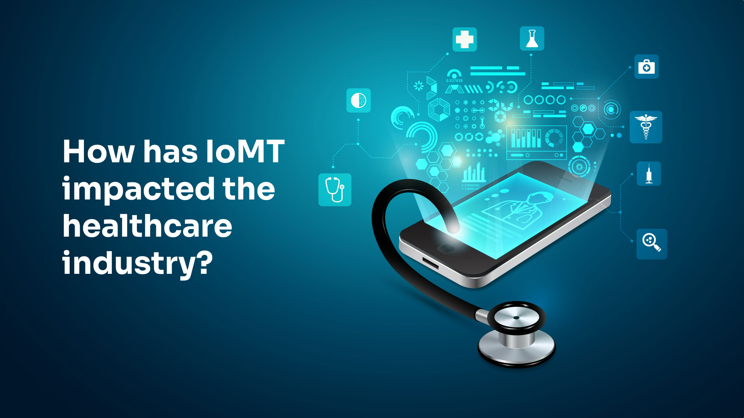 The Internet of Medical Things (IoMT) Reshaping the Healthcare Industry