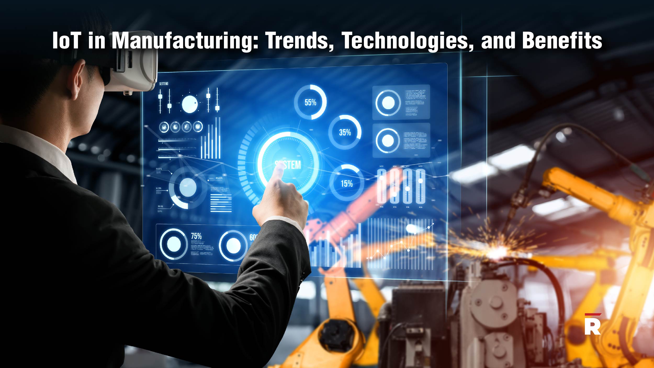 IoT in Manufacturing: Trends, Technologies, and Benefits