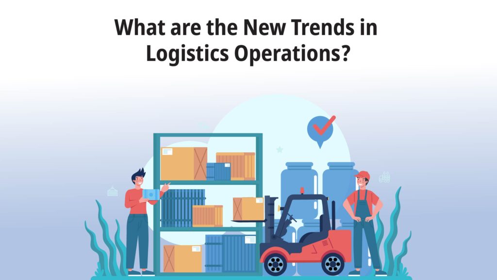 How to Streamline Your Logistics Operations for Maximum Efficiency?