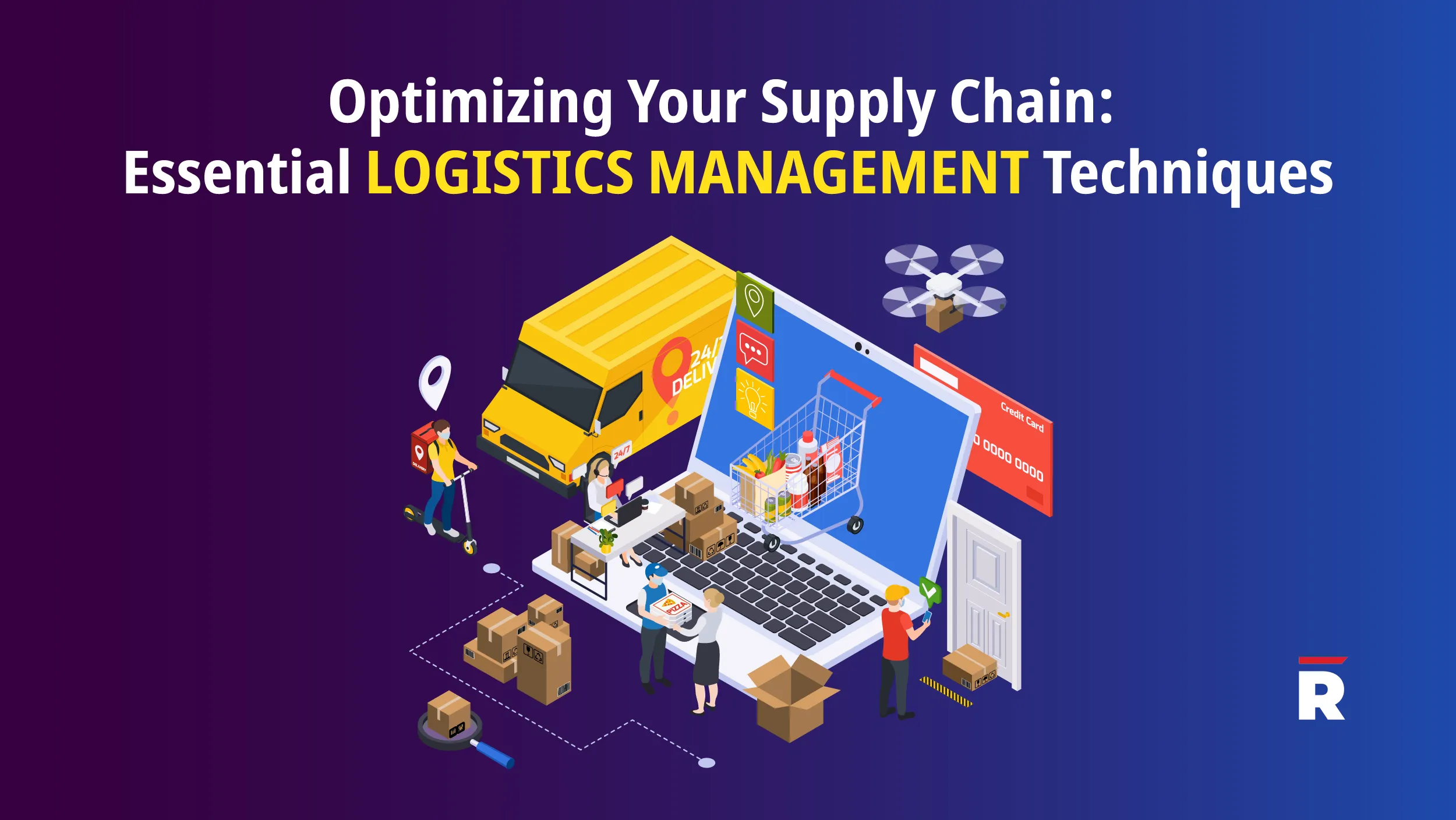 Optimizing Your Supply Chain: Essential Logistics Management Techniques