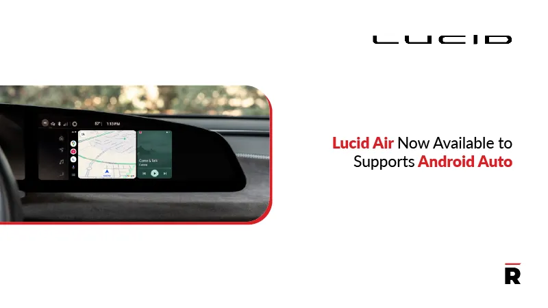 Lucid Air Now Available to Supports Android Auto