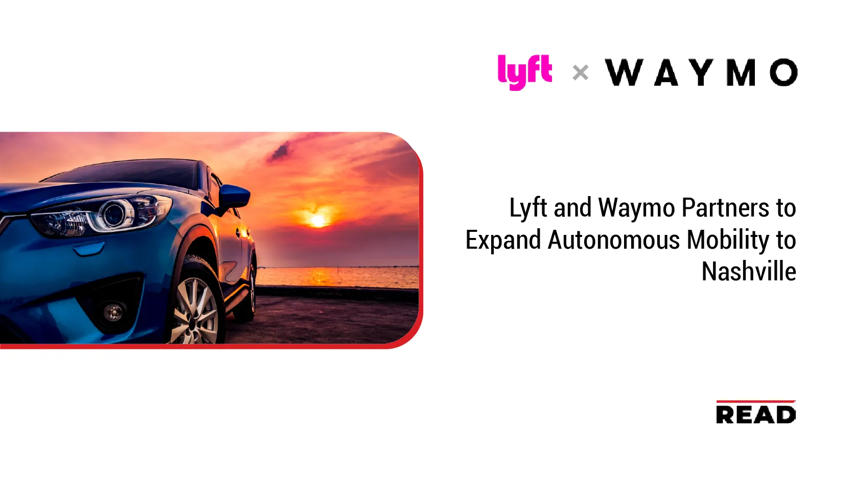 Lyft and Waymo Partners to Expand Autonomous Mobility