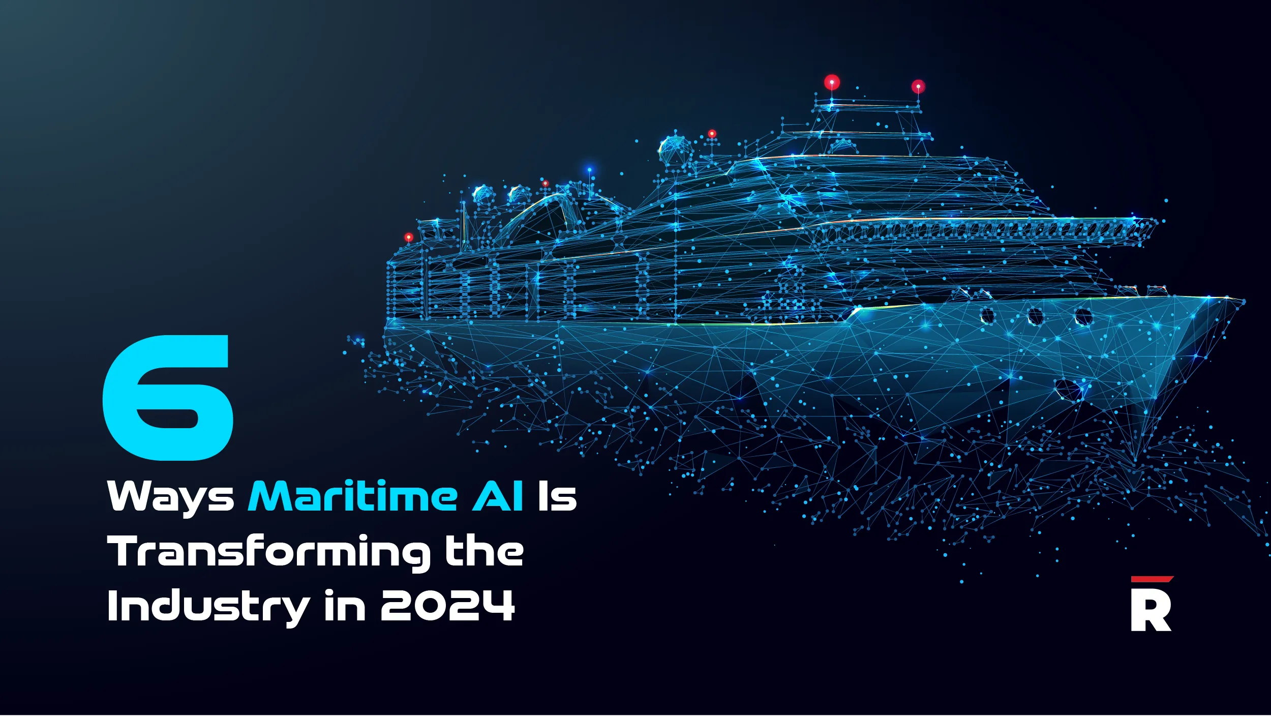 6 Ways Maritime AI Is Transforming the Industry in 2024