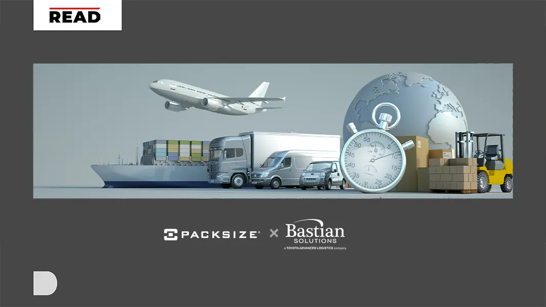 Packsize Announces Partnership with Bastian Solutions