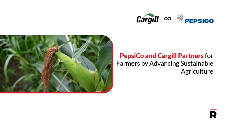 PepsiCo and Cargill Partners for Advancing Sustainable Agriculture