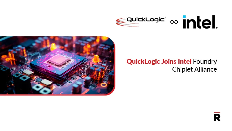 QuickLogic Joins Intel Foundry Chiplet Alliance