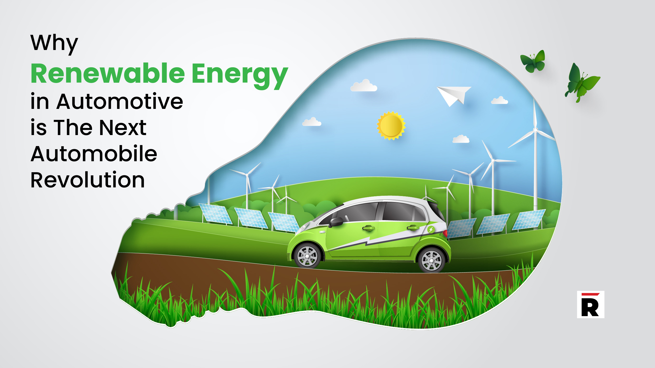 Why Renewable Energy in Automotive is The Next Automobile Revolution