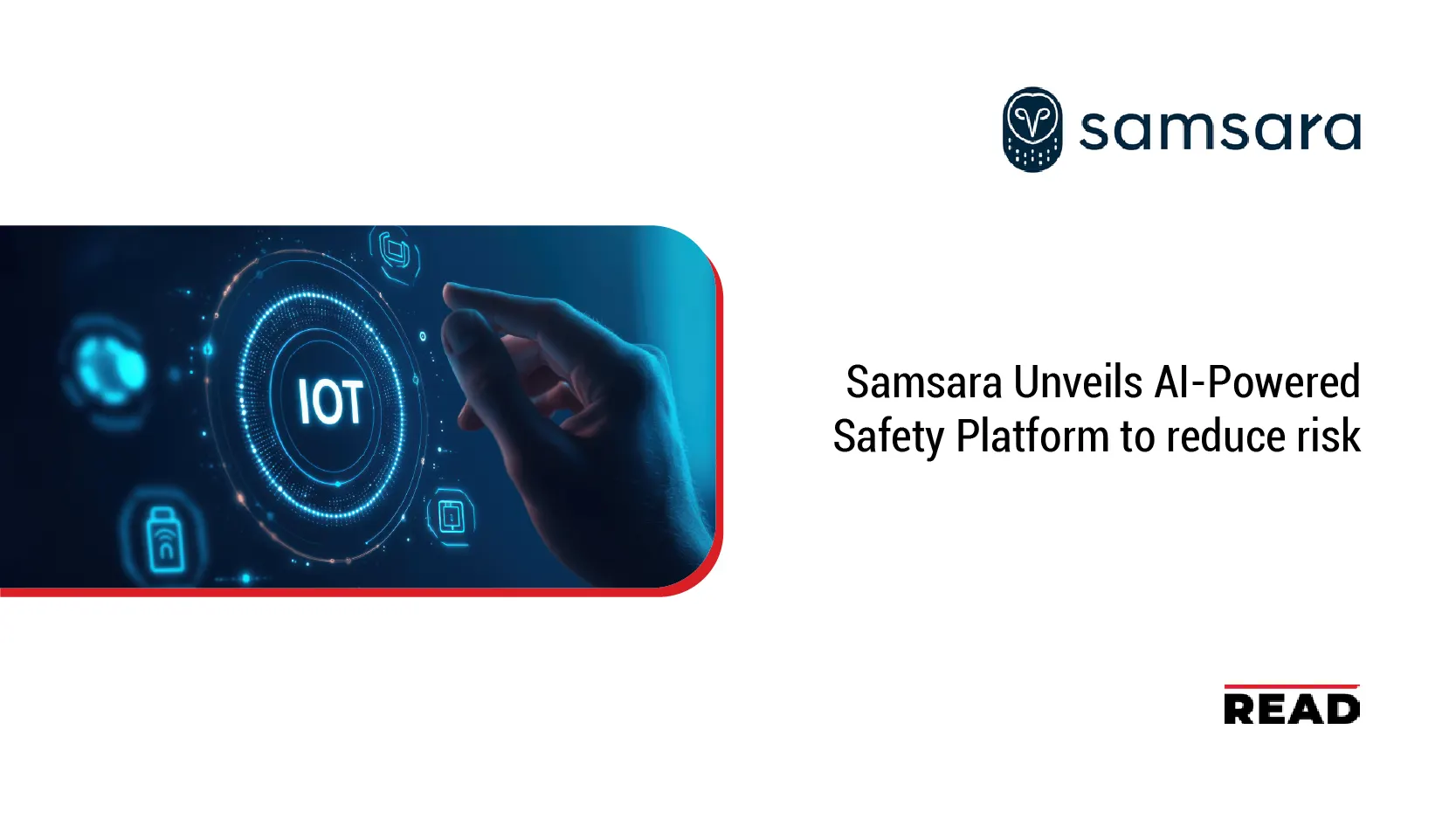 Samsara Unveils AI-Powered Safety Platform to reduce risk