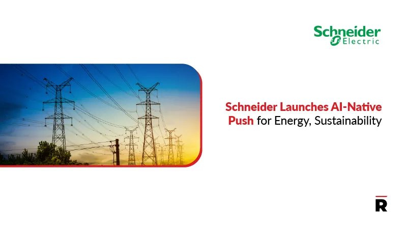 Schneider Launches AI-Native Push for Energy, Sustainability
