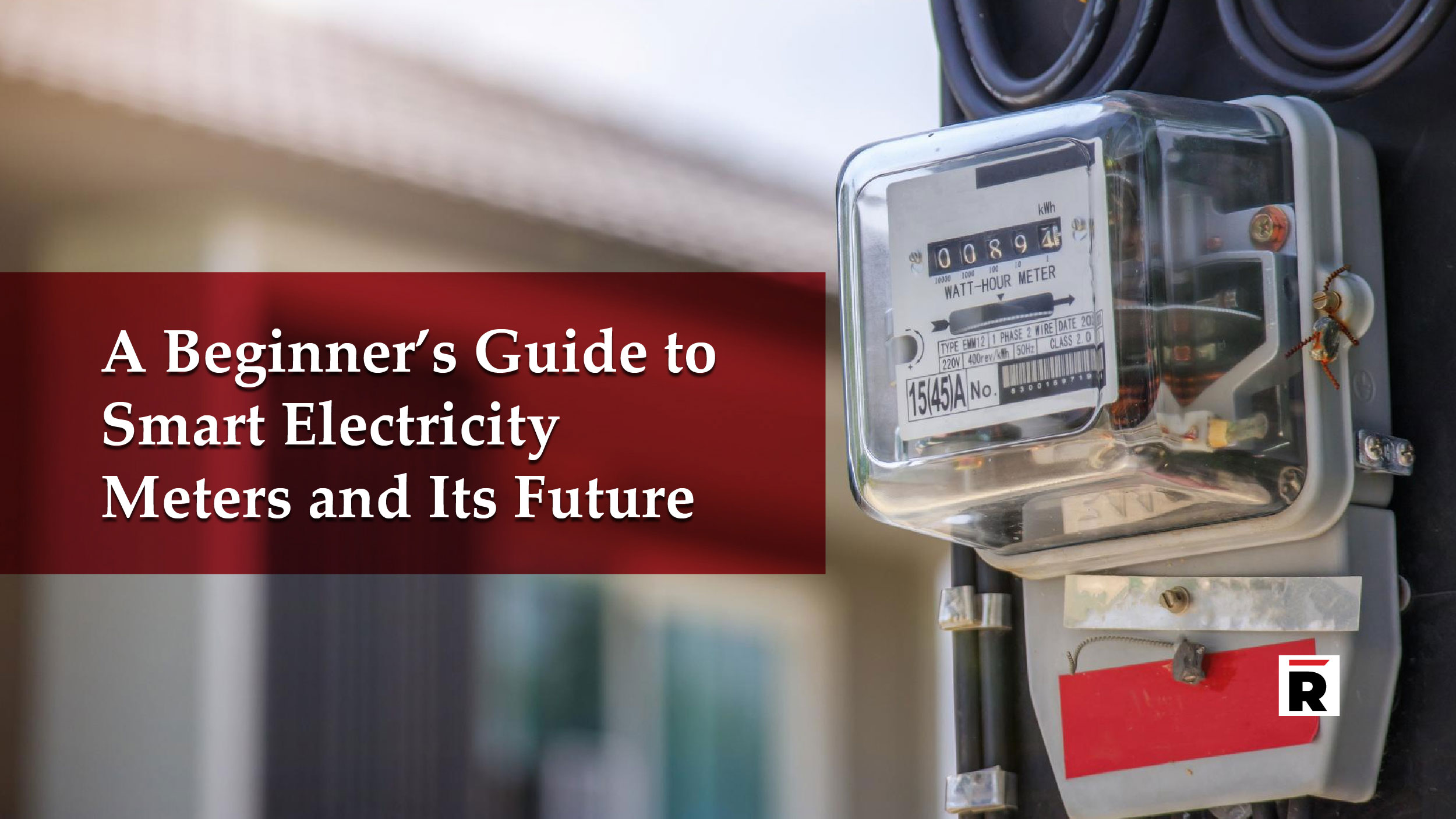 A Beginner’s Guide to Smart Electricity Meters and Its Future
