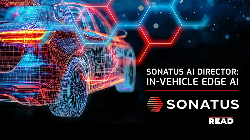Sonatus AI Director Unveiled to Power In-Vehicle Edge AI at Scale