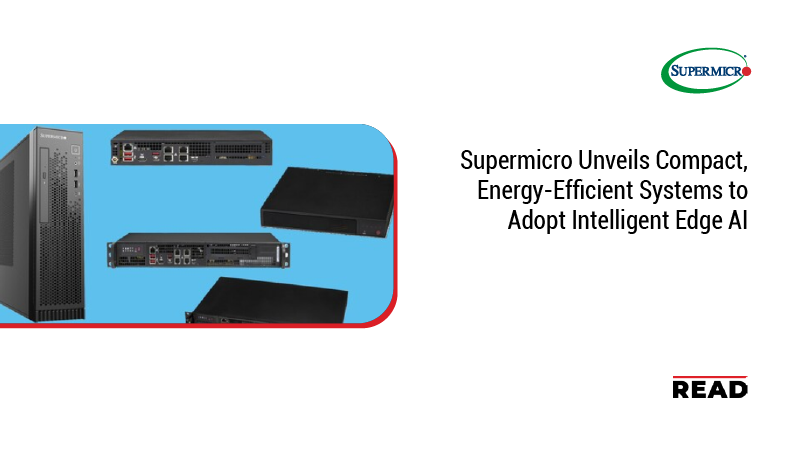 Supermicro Unveils Compact, Energy-Efficient Systems