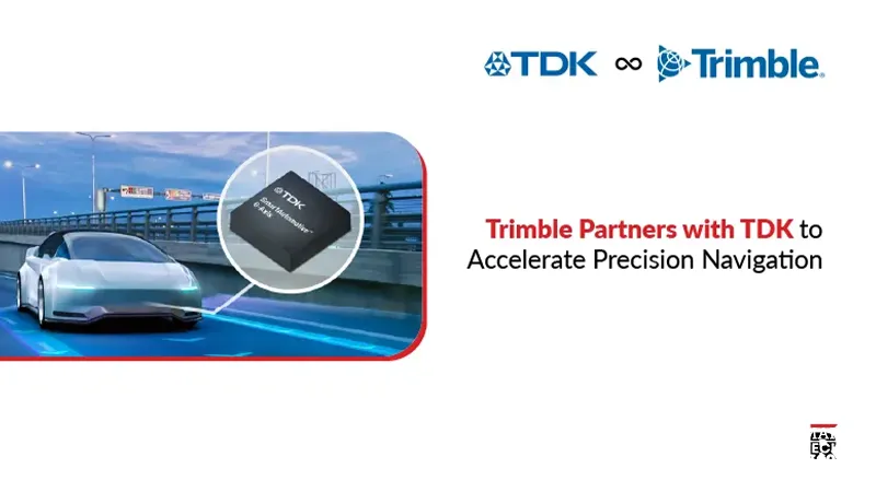 Trimble Partners with TDK to Accelerate Precision Navigation