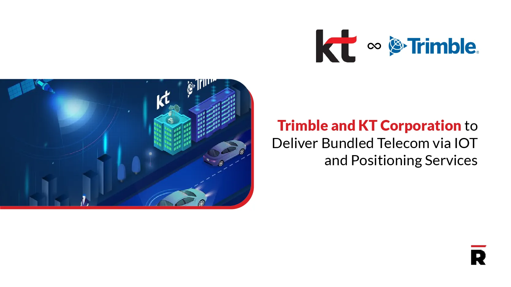 Trimble and KT Corporation to Deliver Bundled Telecom via IOT