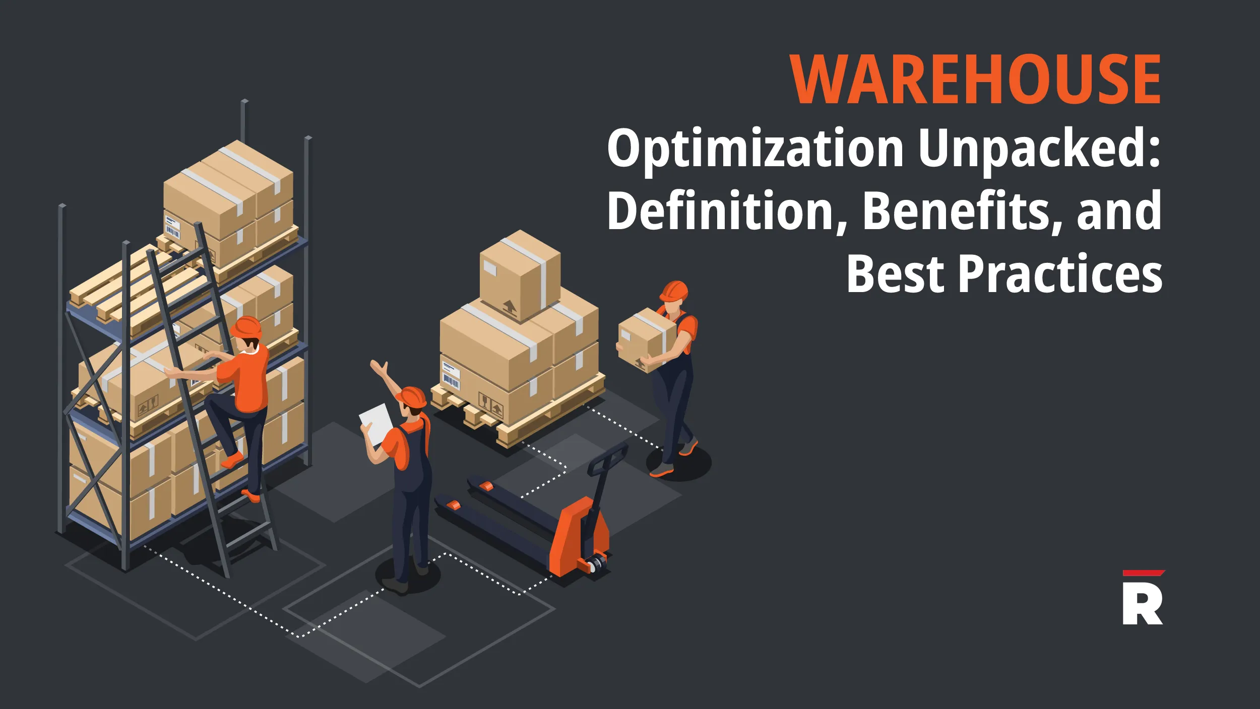 Warehouse Optimization Unpacked: Definition, Benefits, and Best Practices