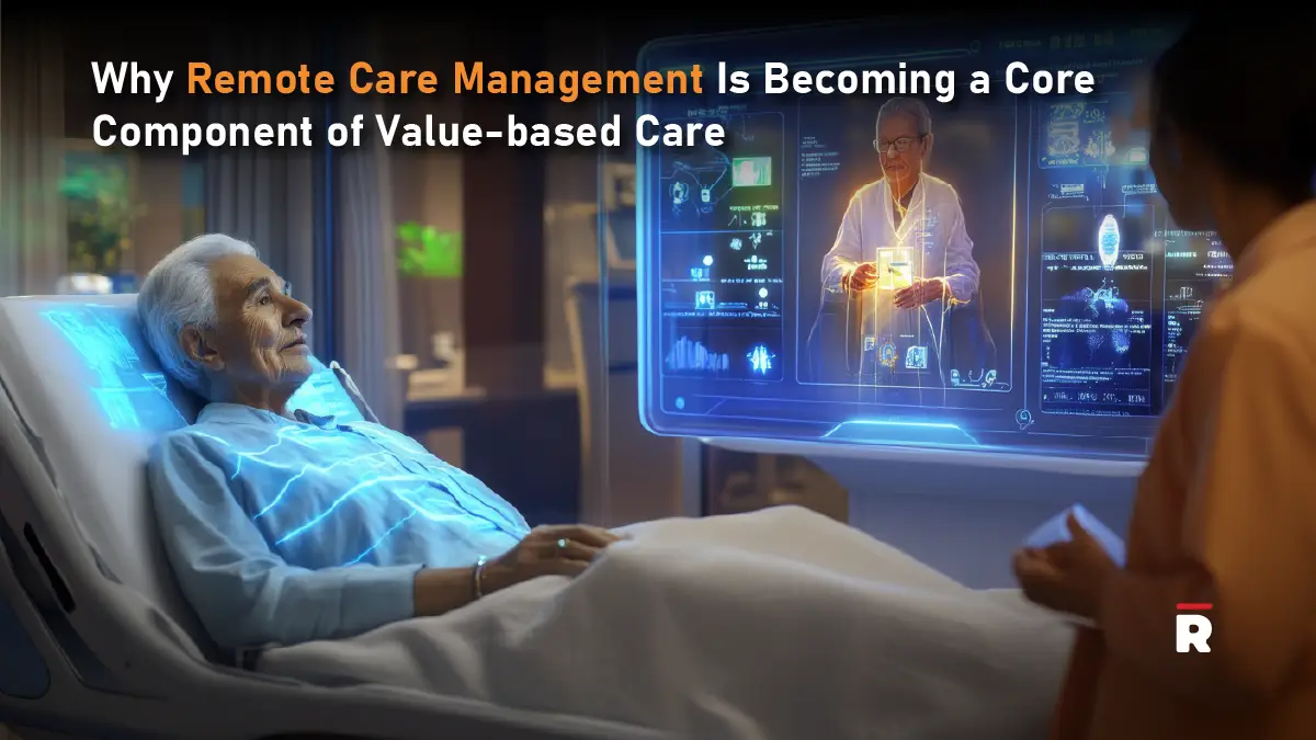 Why Remote Care Management Is Becoming a Core Component