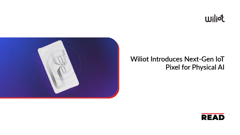 Wiliot Introduces Next-Gen IoT Pixel for Physical AI