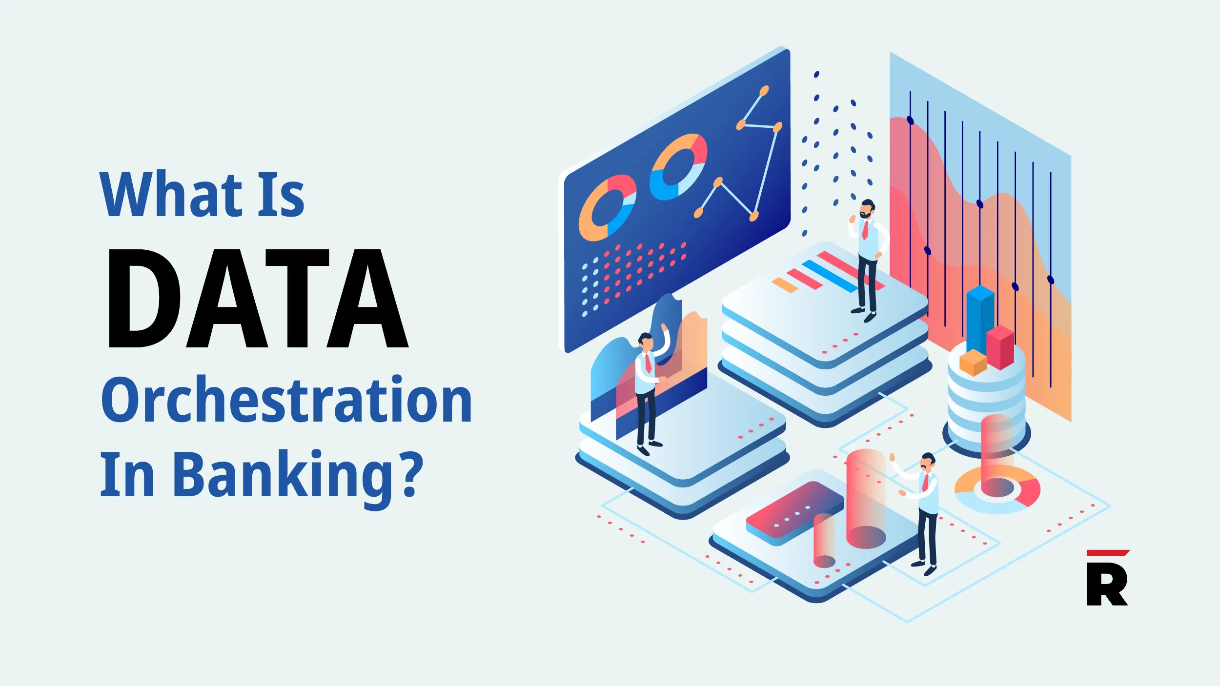 What Is Data Orchestration In Banking?