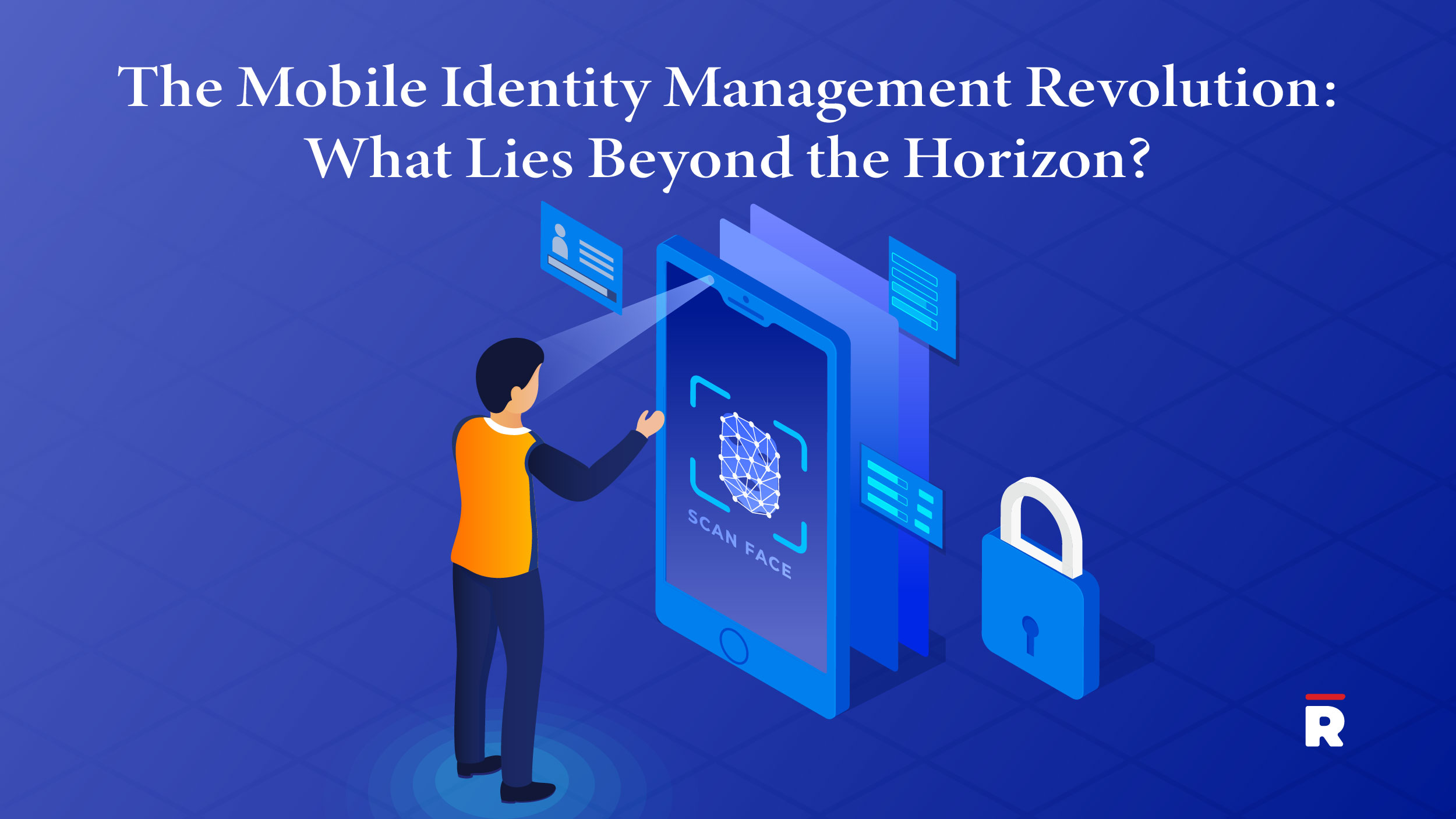 The Mobile Identity Management Revolution: What Lies Beyond the Horizon?