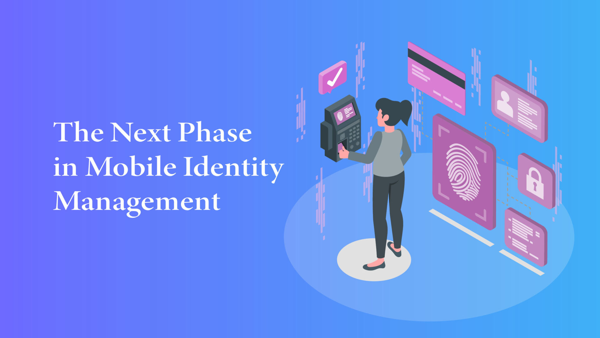 The Mobile Identity Management Revolution: What Lies Beyond the Horizon?